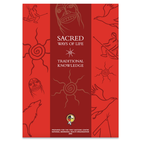Sacred Ways of Life - Traditional Knowledge - CSSSPNQL