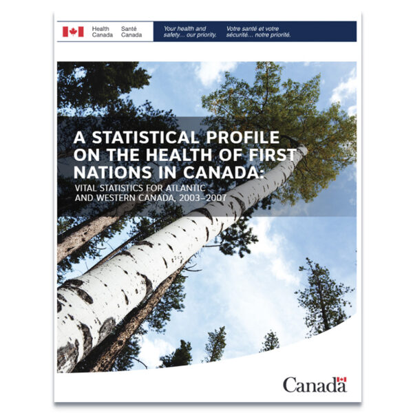 A Statistical Profile on the Health of First Nations in Canada: Vital ...